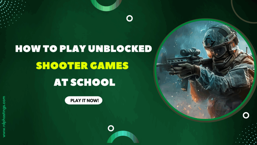How to play Unblocked Shooter Games at school? Play it now!